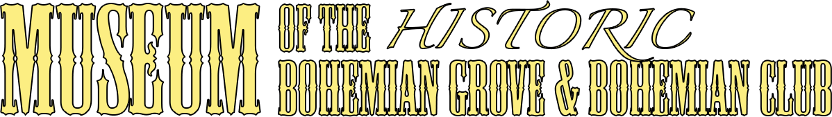 Museum of Bohemian Grove and Bohemian Club Artifacts